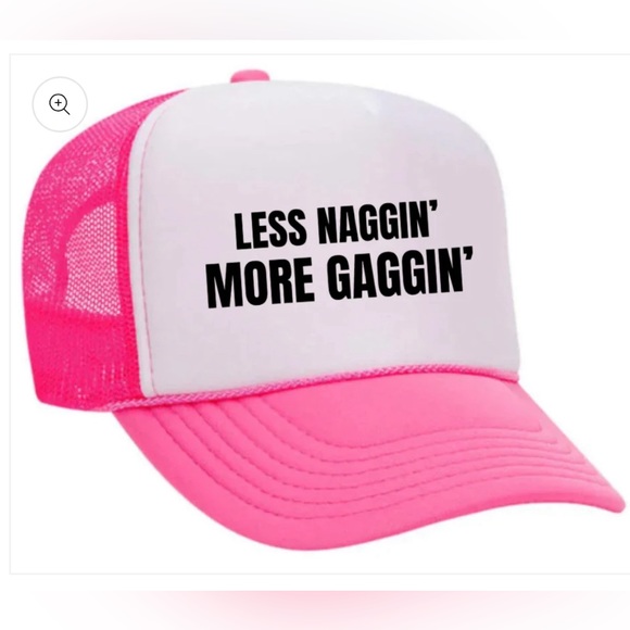 Accessories | Less Naggin More Gaggin Trucker Hat | Poshmark
